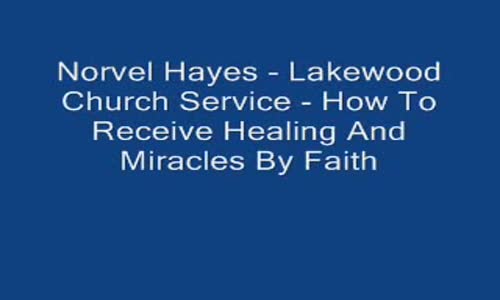 Norvel Hayes How To Receive Healing And Miracles By Faith Audio