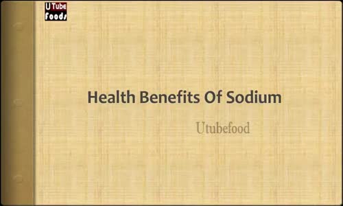 Health Benefits Of Sodium Sodium HEALTH TIPS