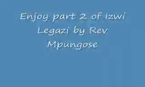 Evangelist MS Mpungose Izwi Legazi p2
