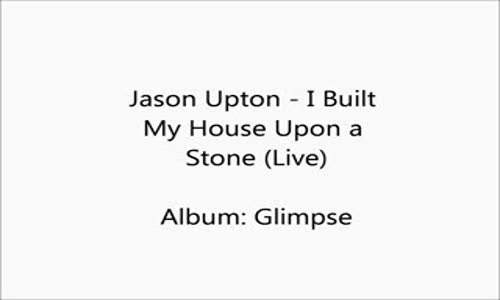 Jason Upton - I Built My House Upon a Stone.flv