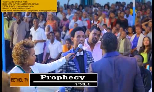 PROPHECY TIME with Prophet Mesfin Beshu _ Beth Phage International ...